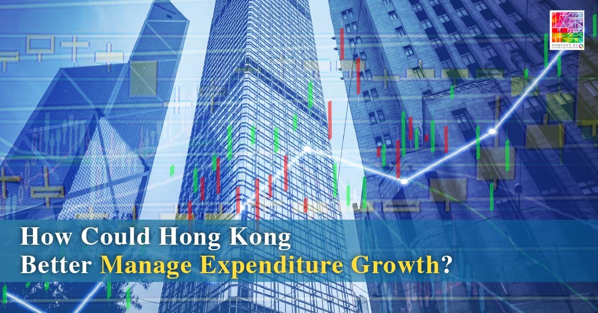 節流仍需加力 穩財政促發展 | 團結香港基金 OUR HONG KONG FOUNDATION